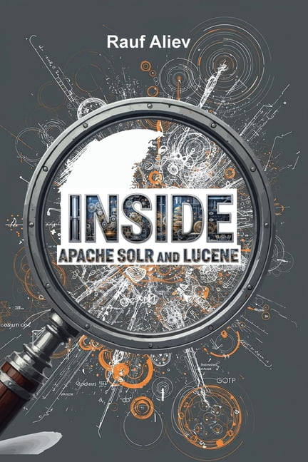 Inside Apache Solr and Lucene, (Paperback) - Walmart.com