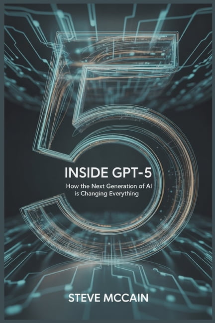 Inside GPT-5: How the Next Generation of AI is Changing Everything ...