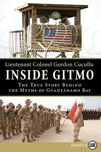 Pre-Owned Inside Gitmo: The True Story Behind the Myths of Guantanamo ...
