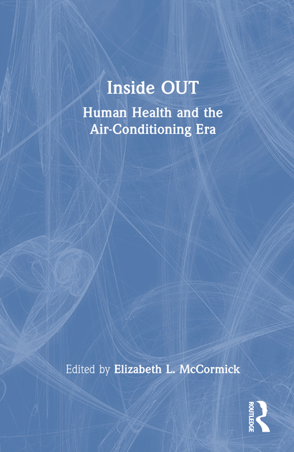 Inside OUT: Human Health and the Air-Conditioning Era, (Hardcover ...