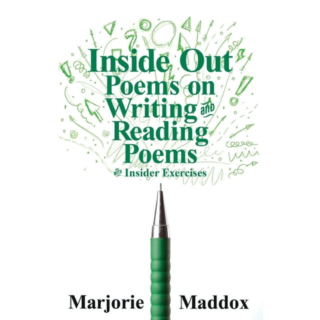 Inside Out: Poems on Writing and Reading Poems with Insider Exercises ...