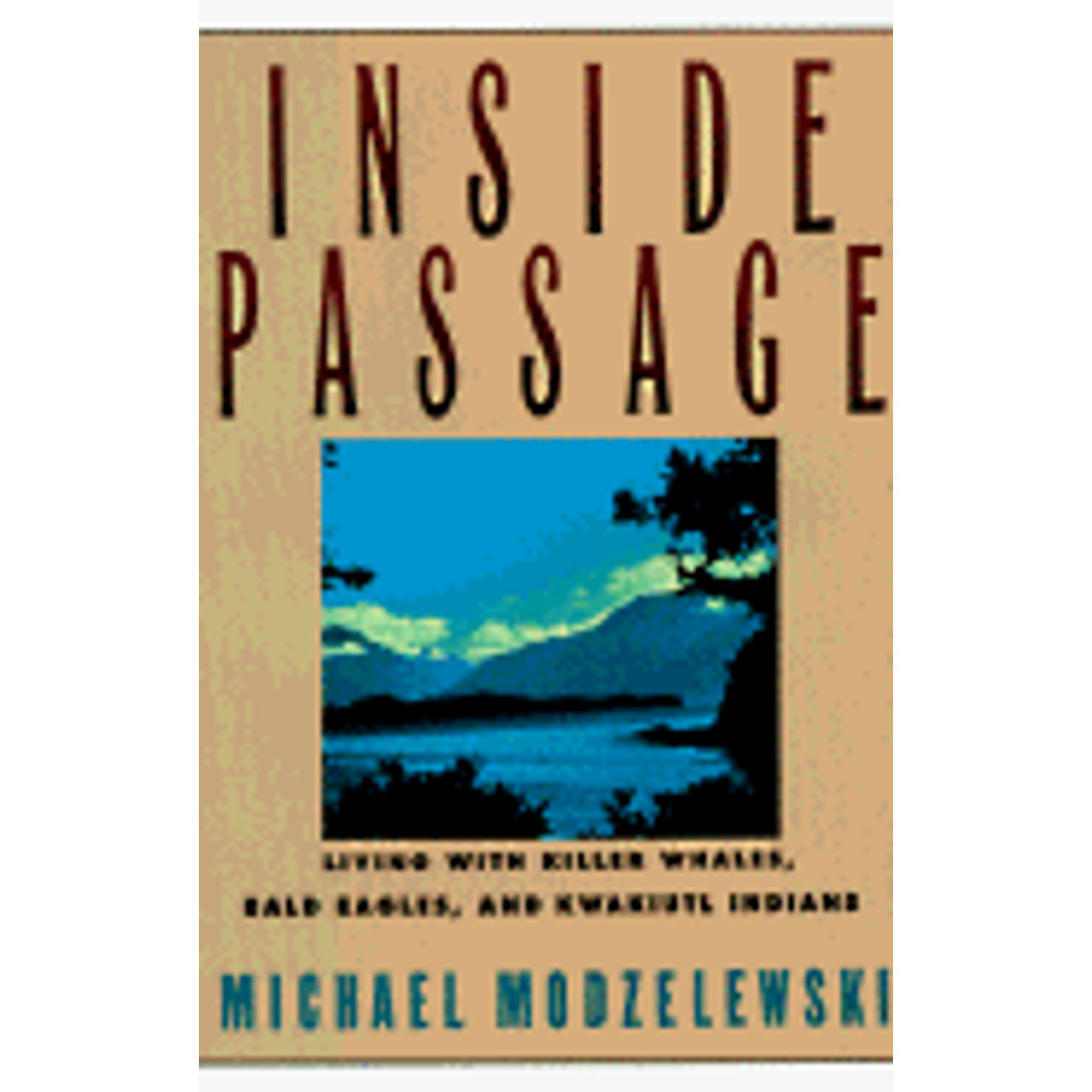Pre-Owned Inside Passage: Living With Killer Whales, Bald Eagles, and ...