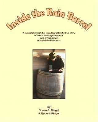 Pre-Owned Inside the Rain Barrel : A Grandfather Tells His Granddaughter True Story of How a ...
