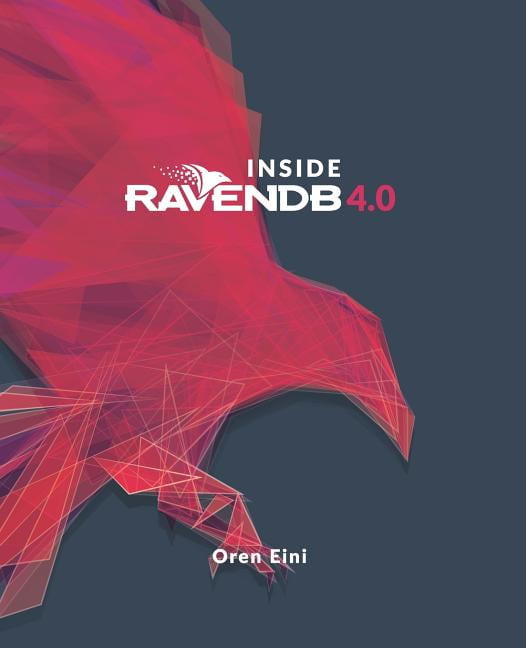 Inside Ravendb: Inside Ravendb 4.0 (Paperback) - Walmart.com