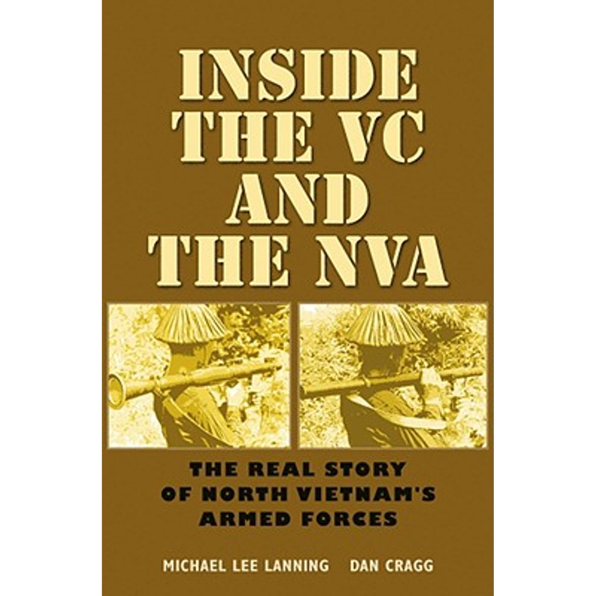 Pre-Owned Inside the VC and the NVA: The Real Story of North Vietnam's ...