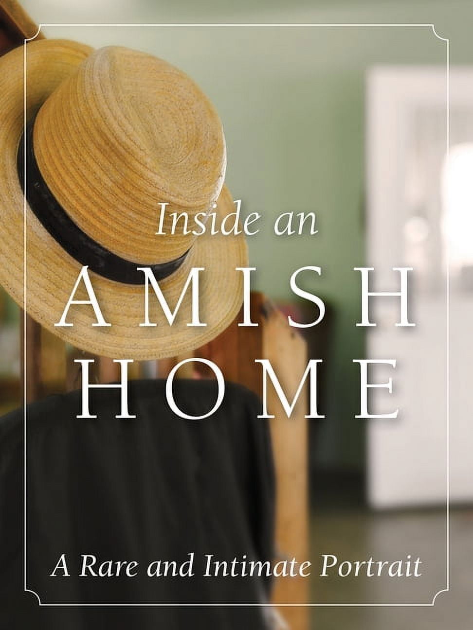 Inside an Amish Home: A Rare and Intimate Portrait (Paperback ...