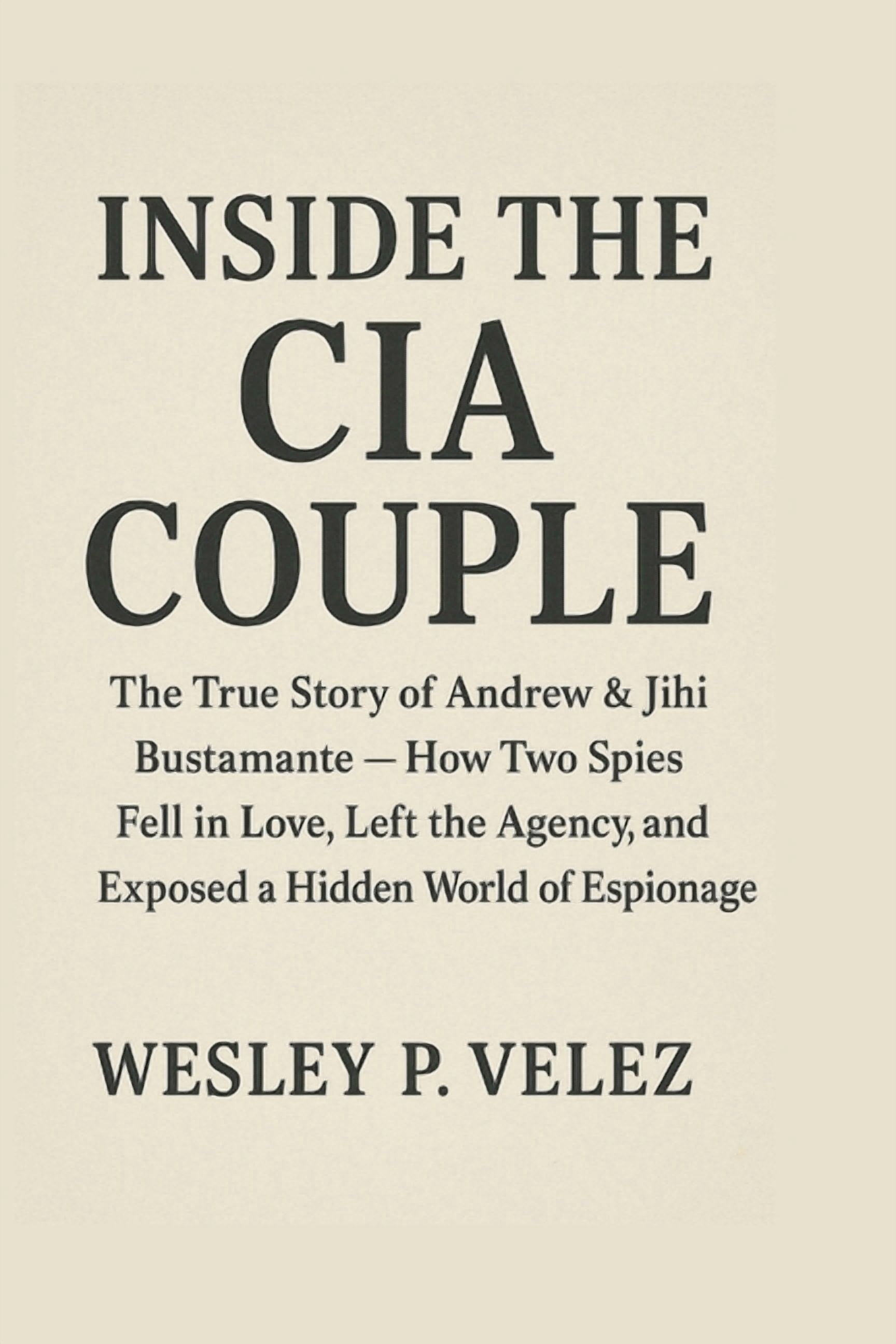 Inside the CIA Couple: The True Story of Andrew & Jihi Bustamante How ...