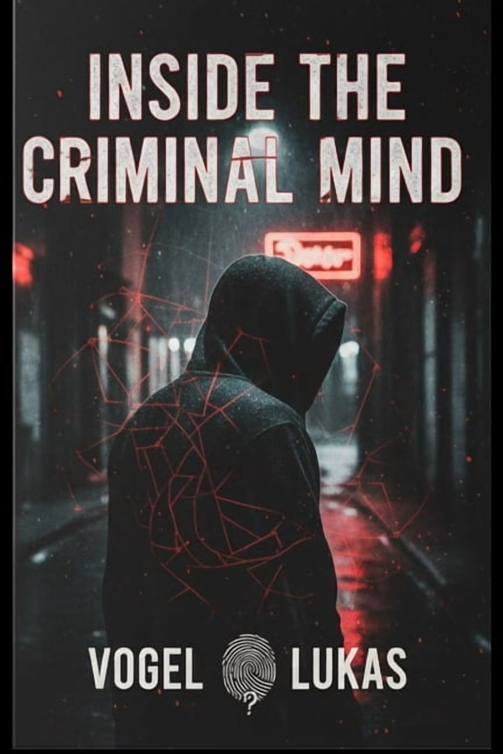 Inside the Criminal Mind: True Crime for Beginners, Binge-Worthy Cases ...
