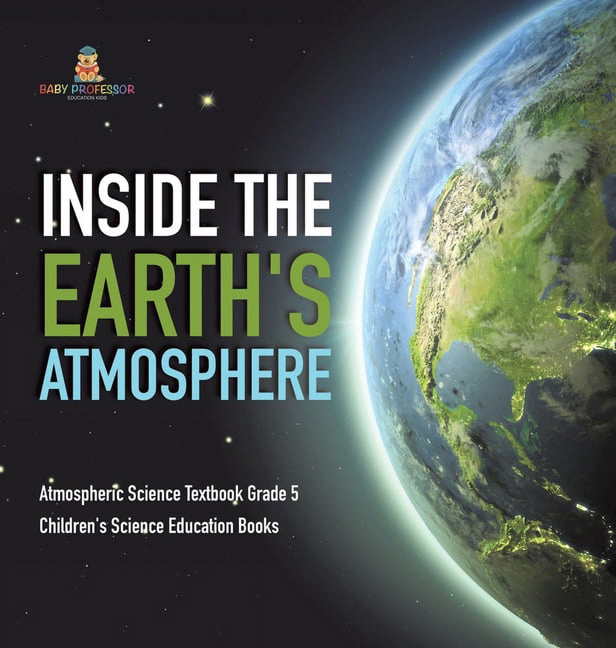Inside the Earth's Atmosphere Atmospheric Science Textbook Grade 5 ...