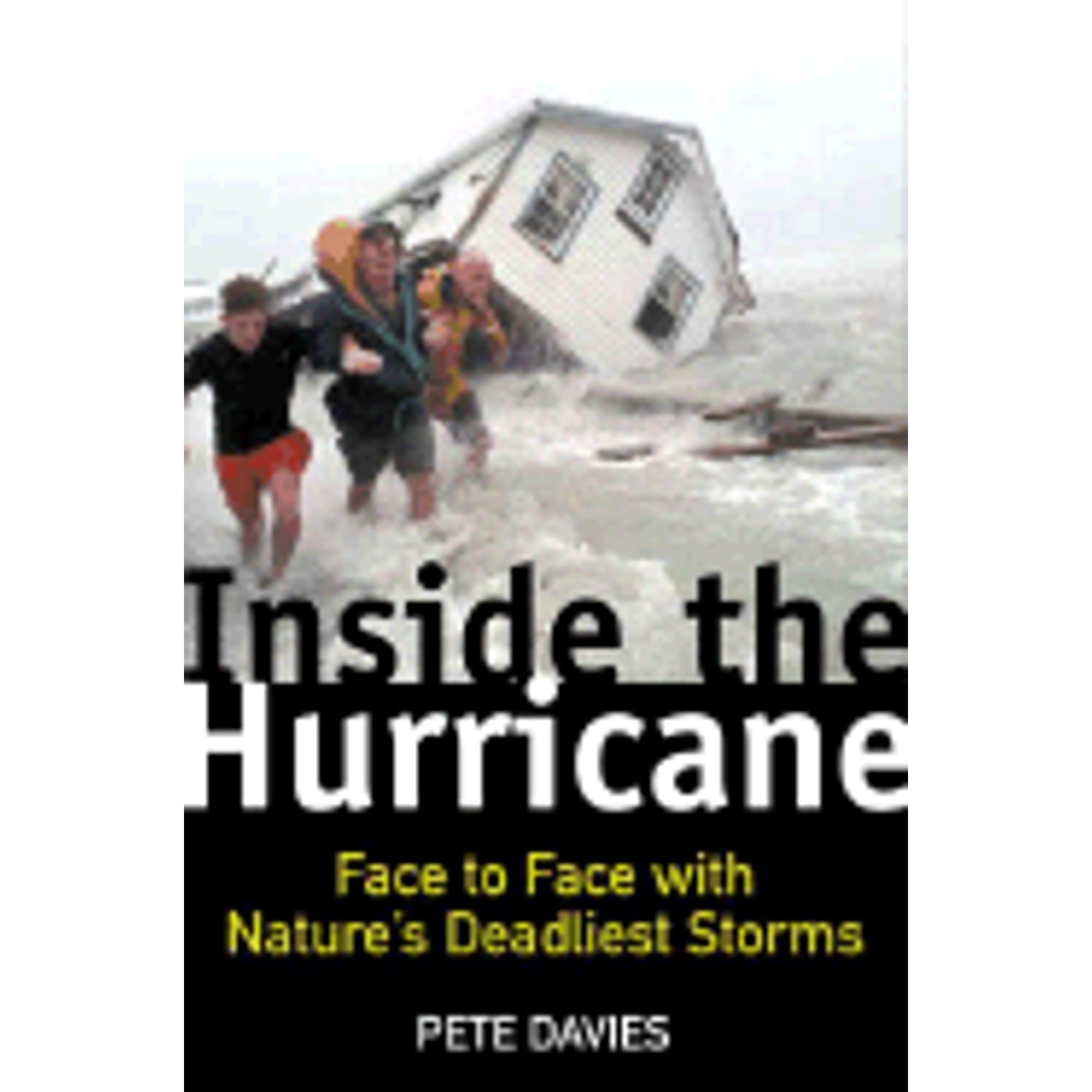 Pre-Owned Inside the Hurricane: Face to Face with Nature's Deadliest ...