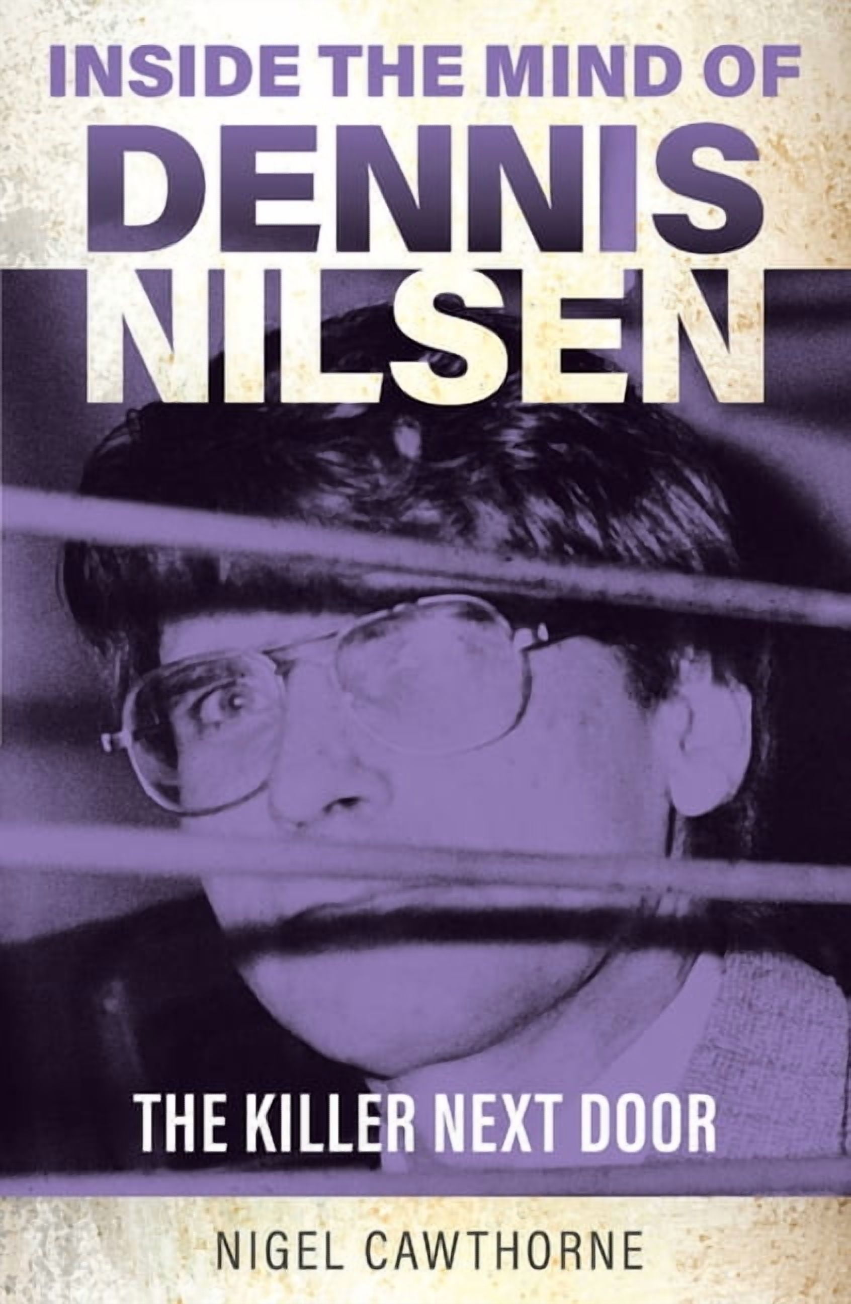 Inside the Mind Inside the Mind of Dennis Nilsen: The Killer Next Door ...