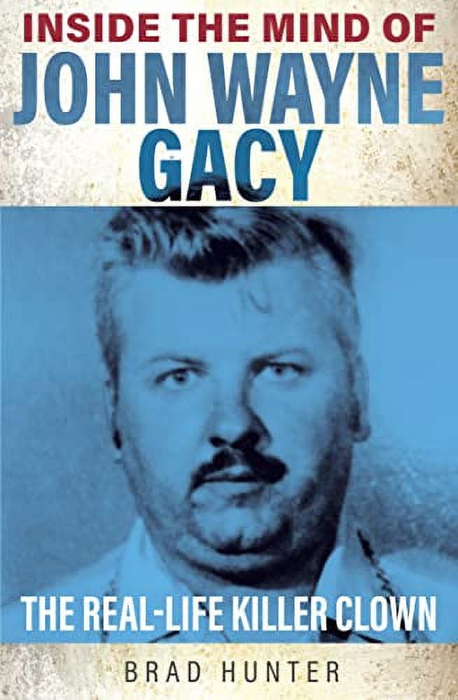 Pre-Owned Inside the Mind of John Wayne Gacy: The Real-Life Killer ...