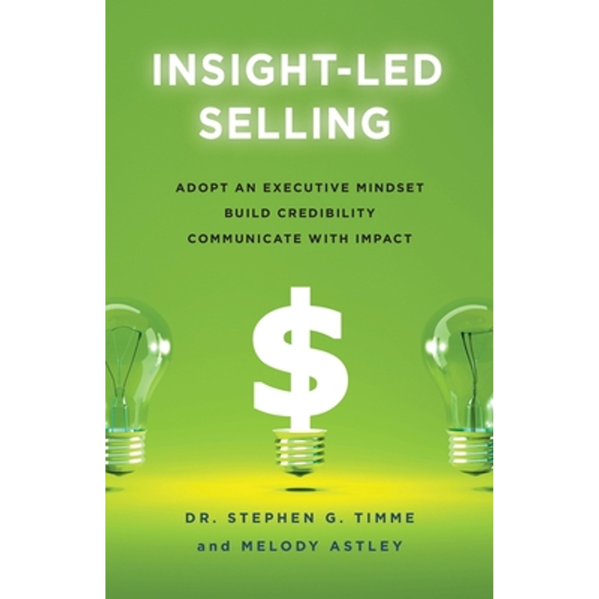 Pre-Owned Insight-Led Selling: Adopt an Executive Mindset, Build ...