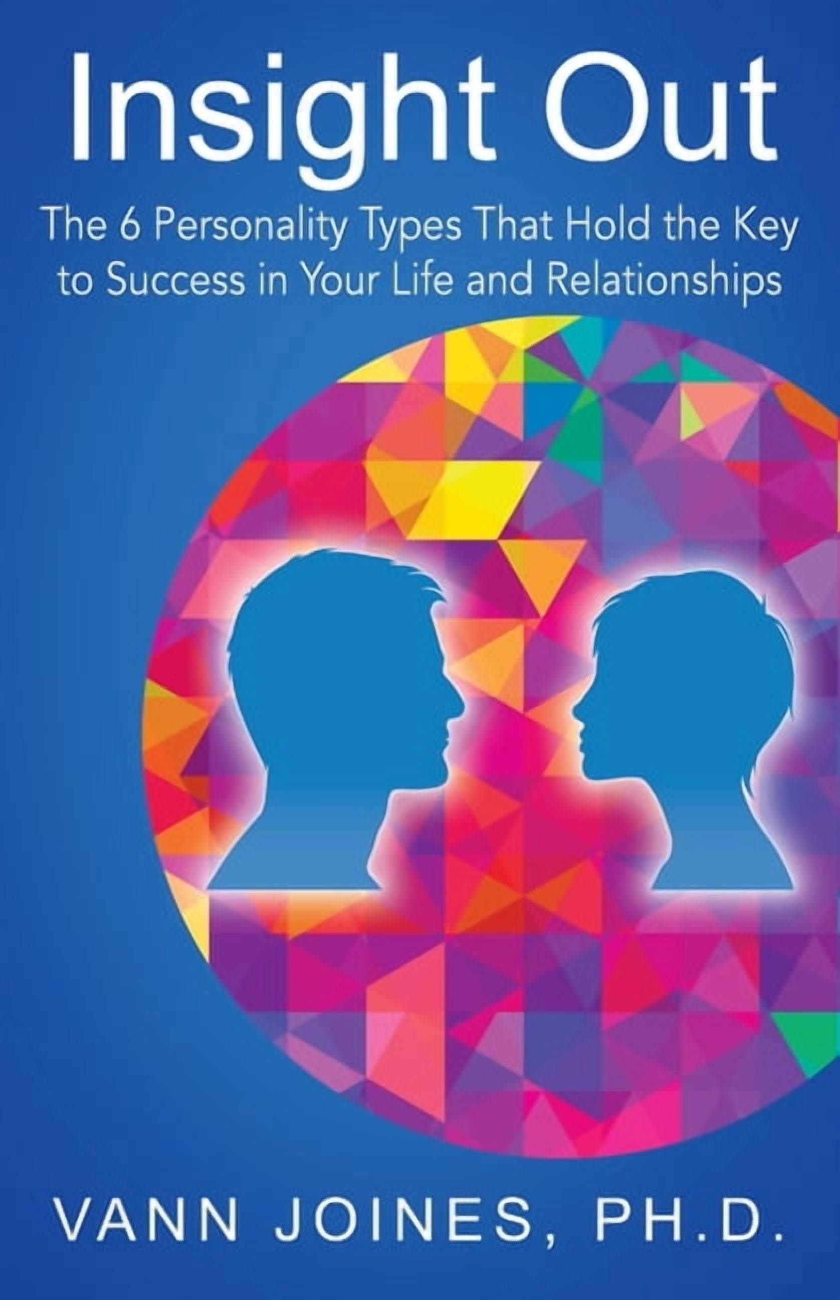 Insight Out: The 6 Personality Types That Hold the Key to Success in ...