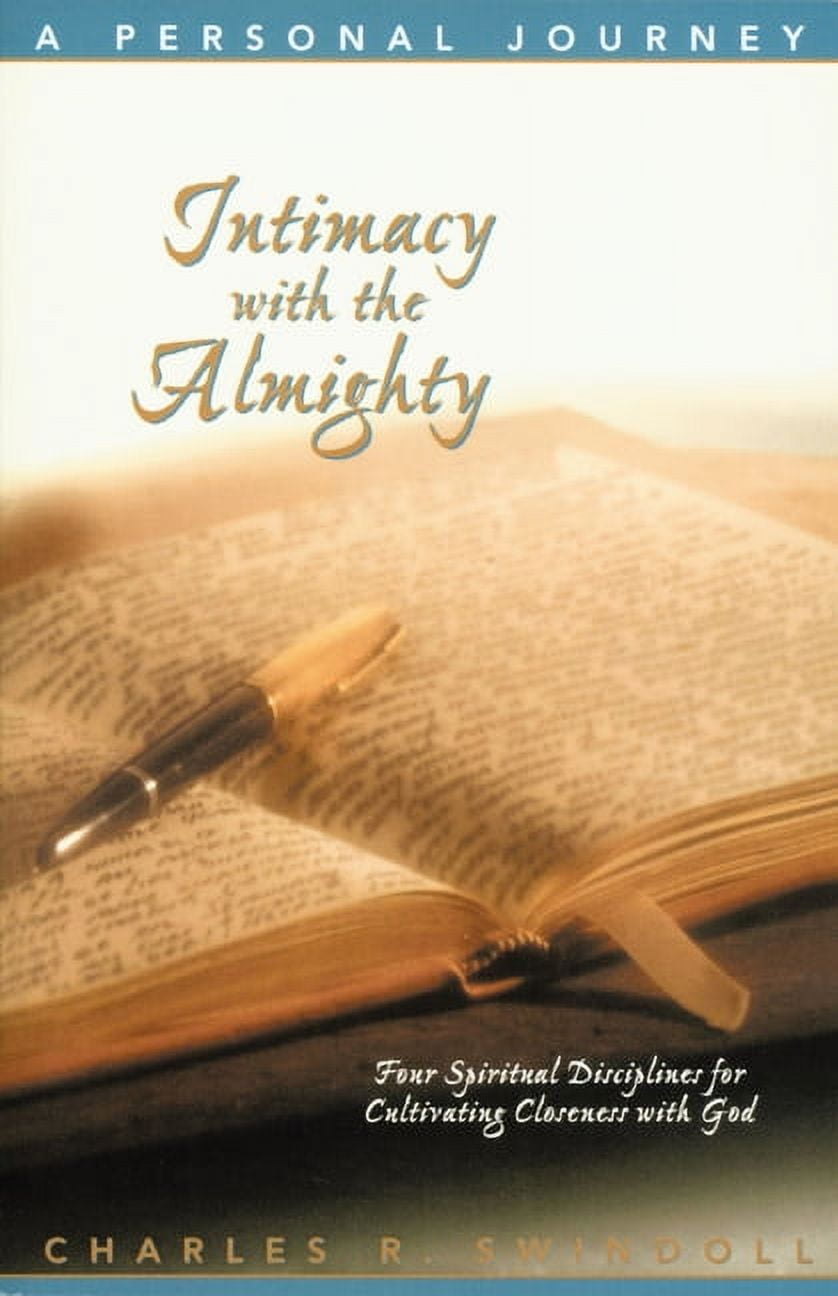 Insight for Living Bible Study Guides Intimacy with the Almighty: Four Spiritual Disciplines for ...