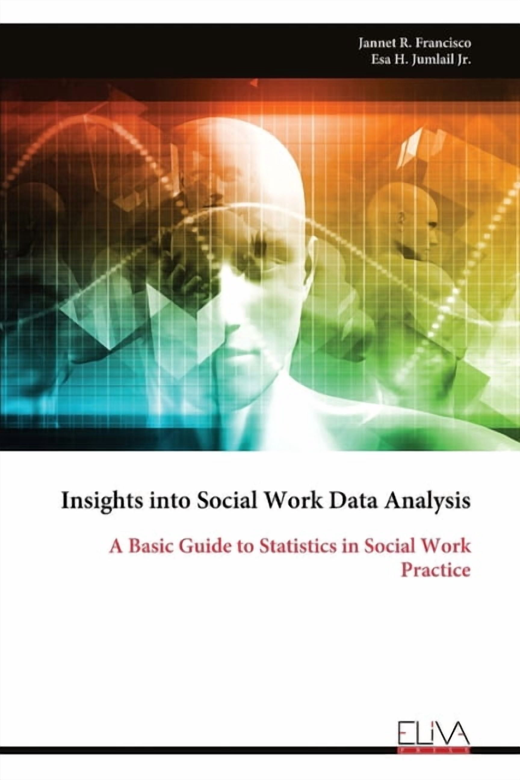 Insights into Social Work Data Analysis: A Basic Guide to Statistics in ...