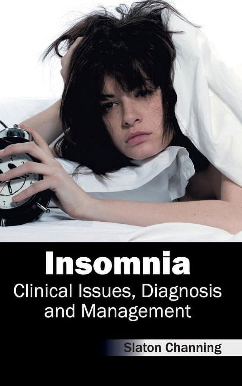 Insomnia: Clinical Issues, Diagnosis and Management (Hardcover) - Walmart.com