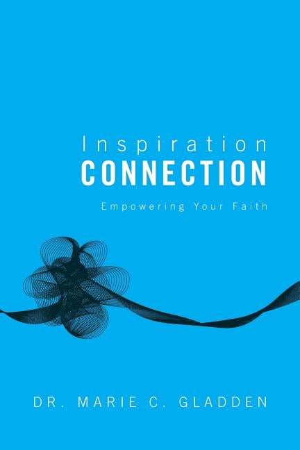 Inspiration Connection: Empowering Your Faith (Paperback) - Walmart.com
