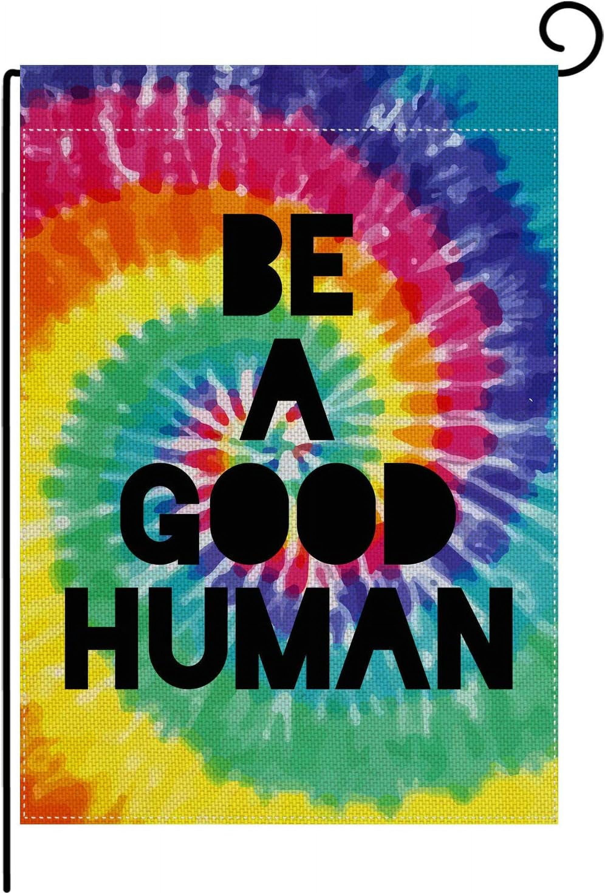 Inspiration Quote Garden Flag Vertical Double Sided, Be A Good Human ...