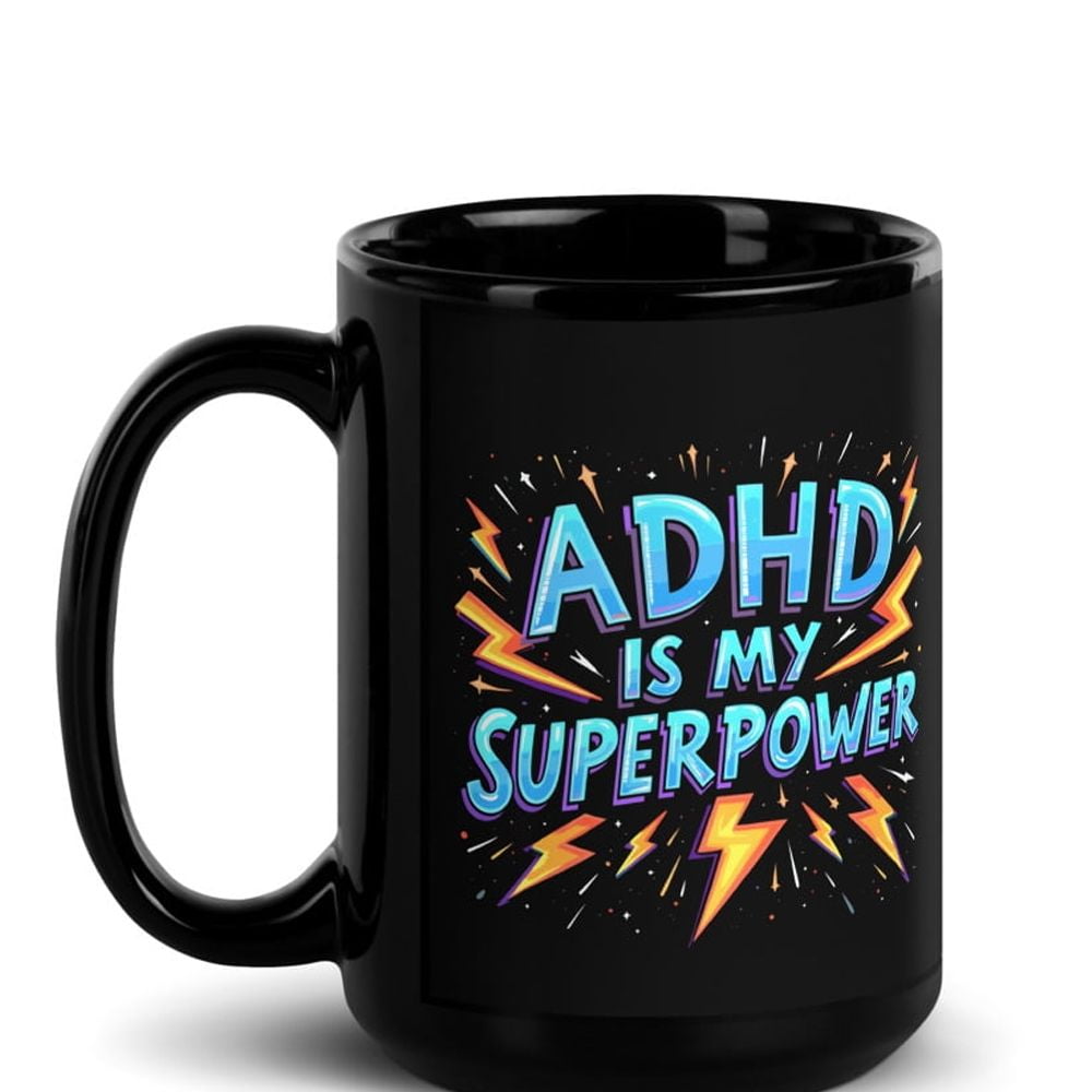 Inspirational ADHD Awareness Black Glossy Mug, ADHD is My Superpower ...