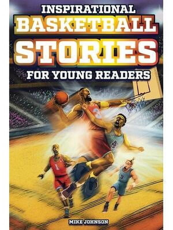 Inspirational Basketball Stories for Young Readers: 12 Unbelievable ...