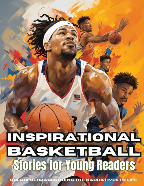 Inspirational Basketball Stories for Young Readers: Discover Teamwork ...