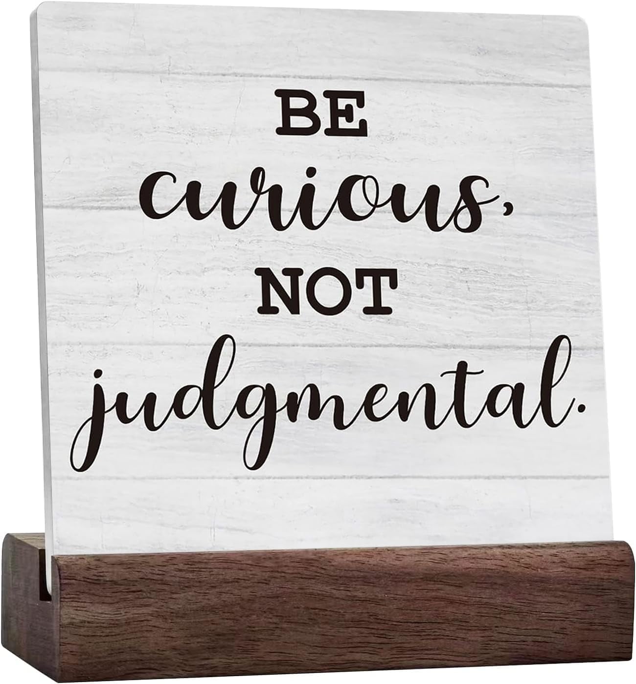 Inspirational Be Curious Not Judgmental Ceramic Table Sign Office Desk ...