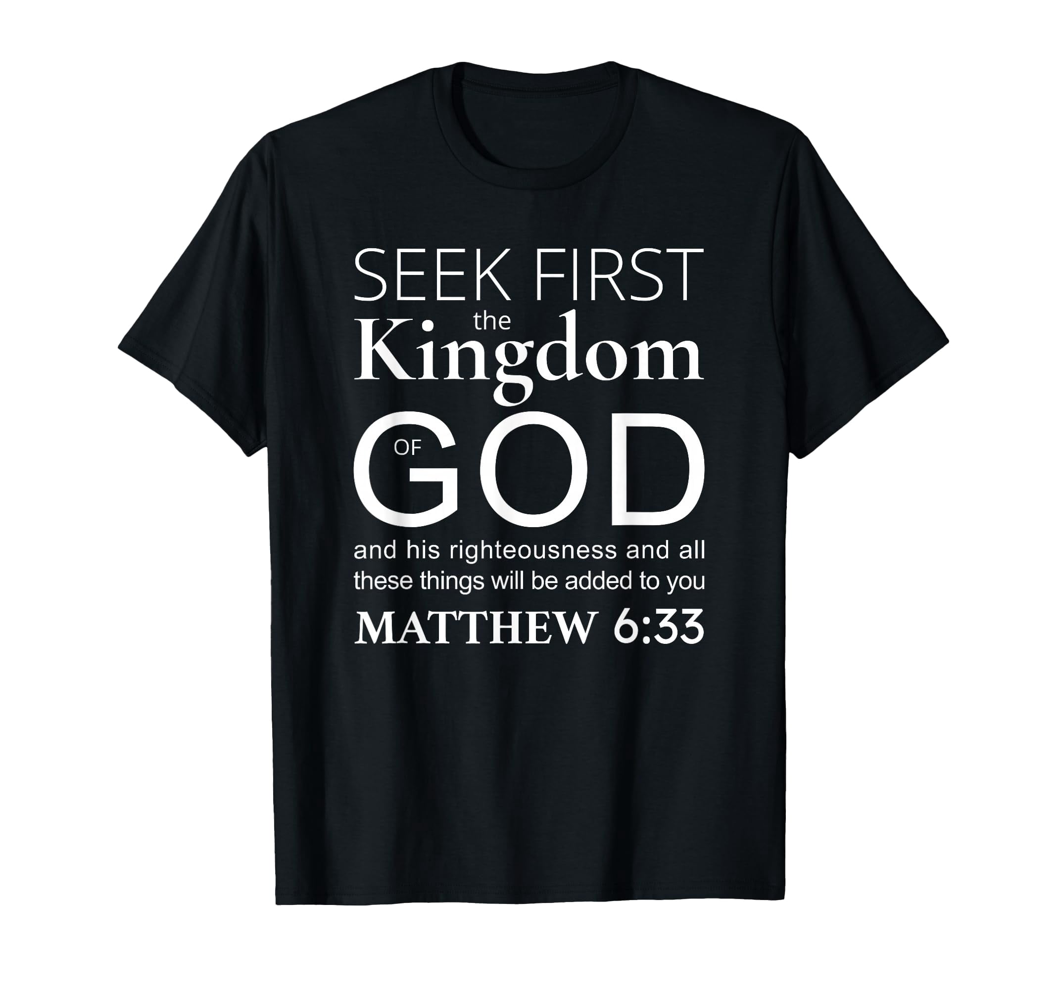 Inspirational Black Bible Verse T-Shirt - Seek First The Kingdom of God ...