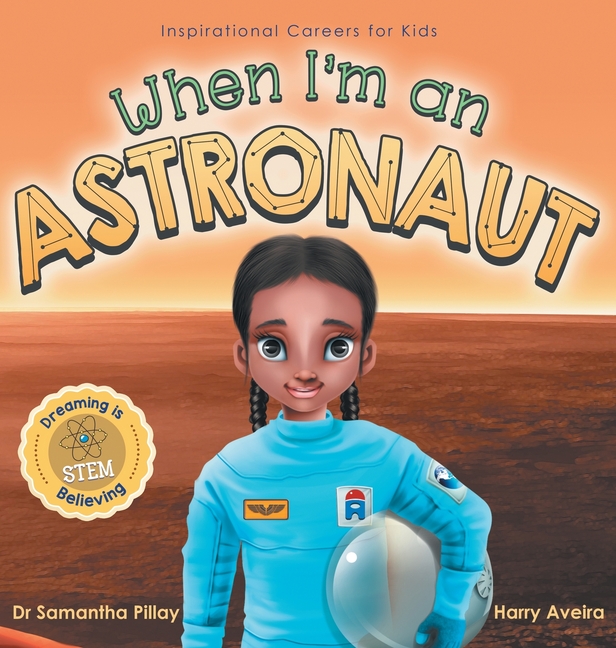 Inspirational Careers for Kids When I'm an Astronaut: Dreaming is ...