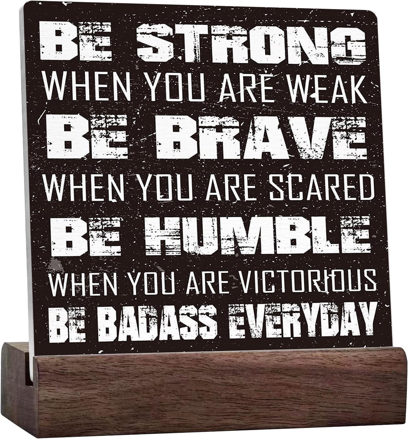 Inspirational Ceramic Desk Sign Be Strong When You Are Weak Signs ...