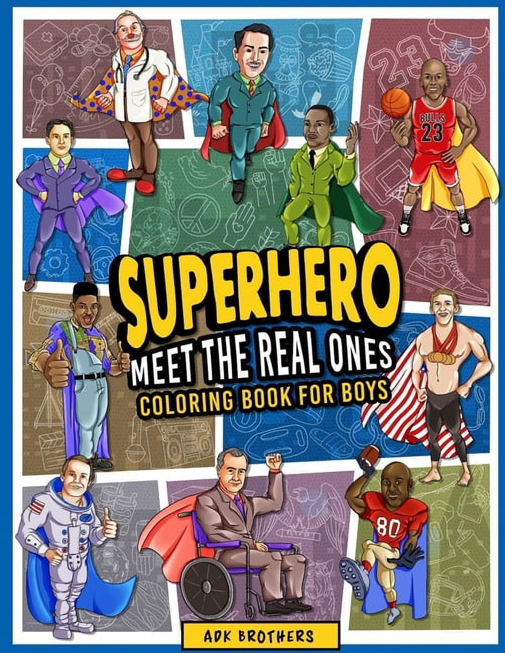 Inspirational Coloring Book for Kids: Real Heroes: Superhero Meet The ...