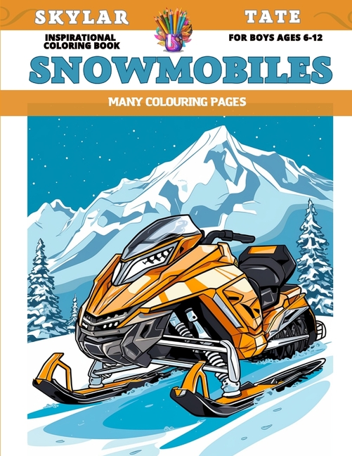 Inspirational Coloring Book for boys Ages 6-12 - Snowmobiles - Many ...
