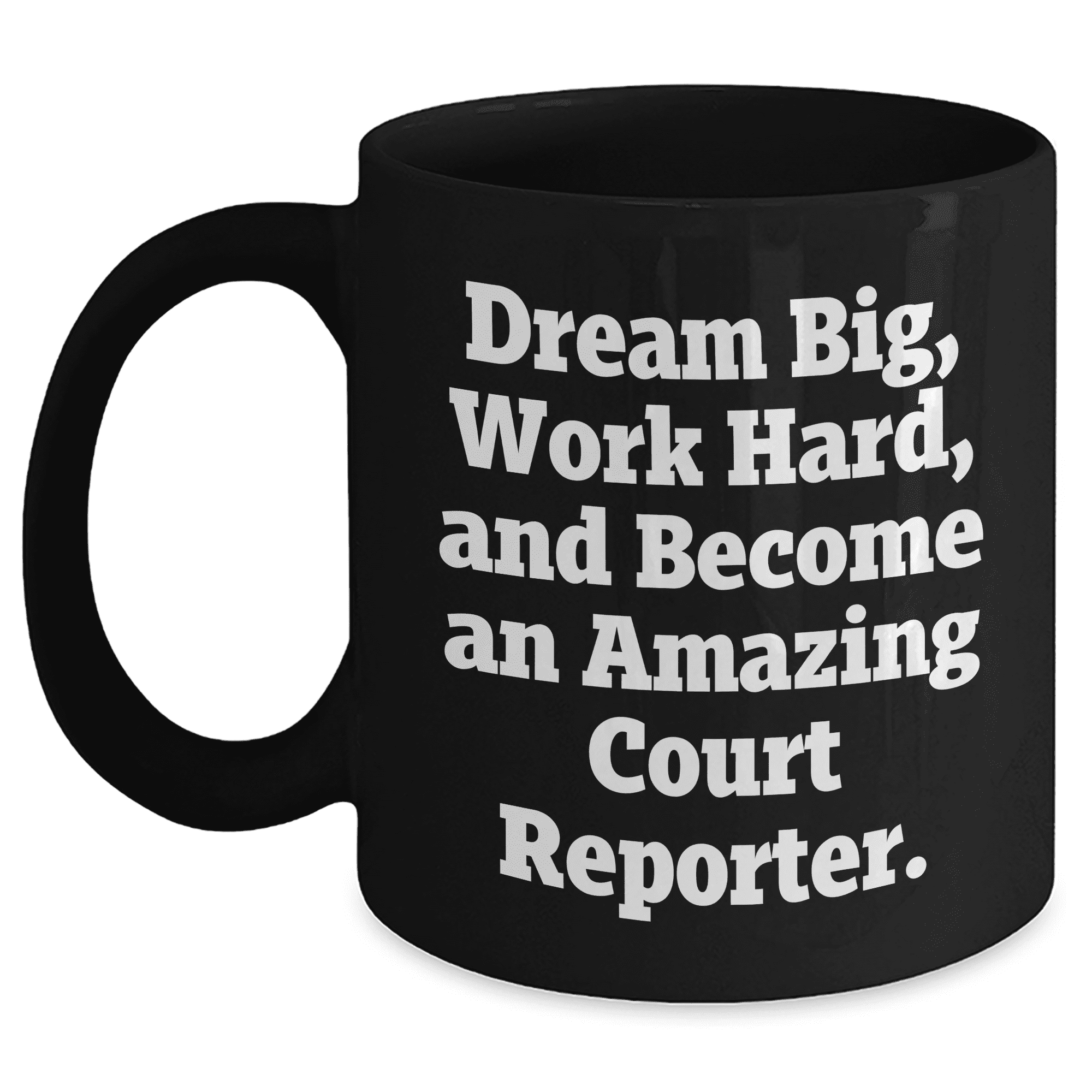 Inspirational Court Reporter Gifts from Mom, 'Dream Big, Work Hard, And ...