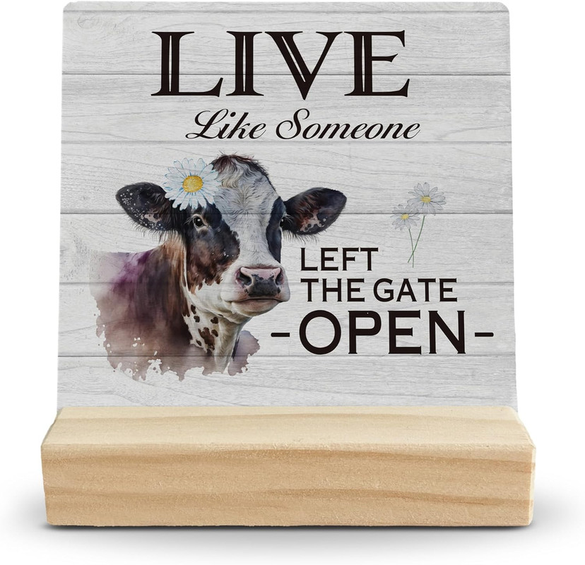 Inspirational Cow Desk Decor, Live Like Someone Left The Gate Open Wood ...