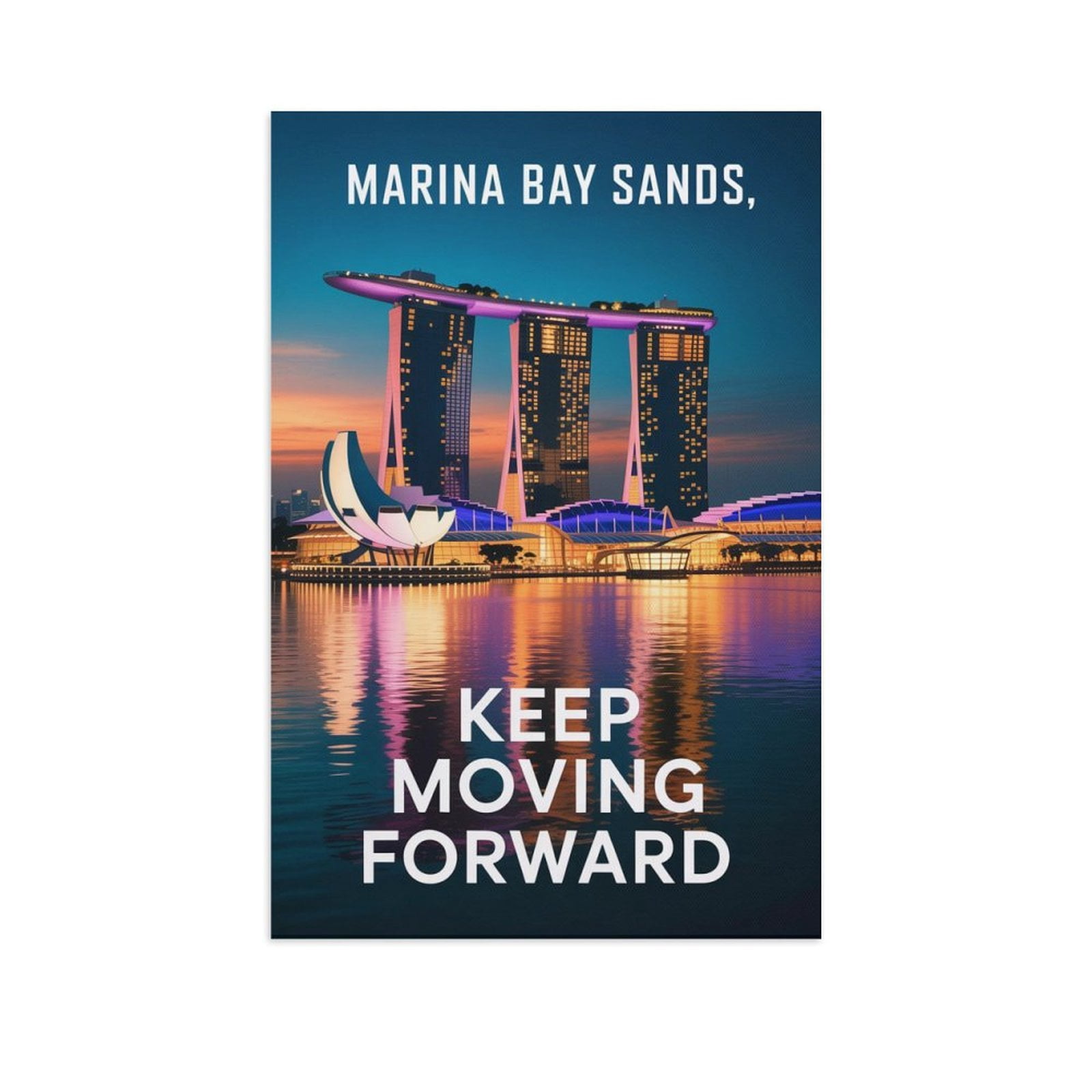 Inspirational Décor Marina Bay Sands Motivational Poster Keep Moving ...