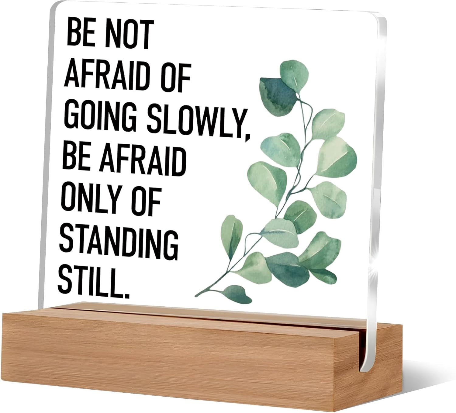 Inspirational Desk Decor, Be Not Afraid of Going Slowly Be Afraid Only ...
