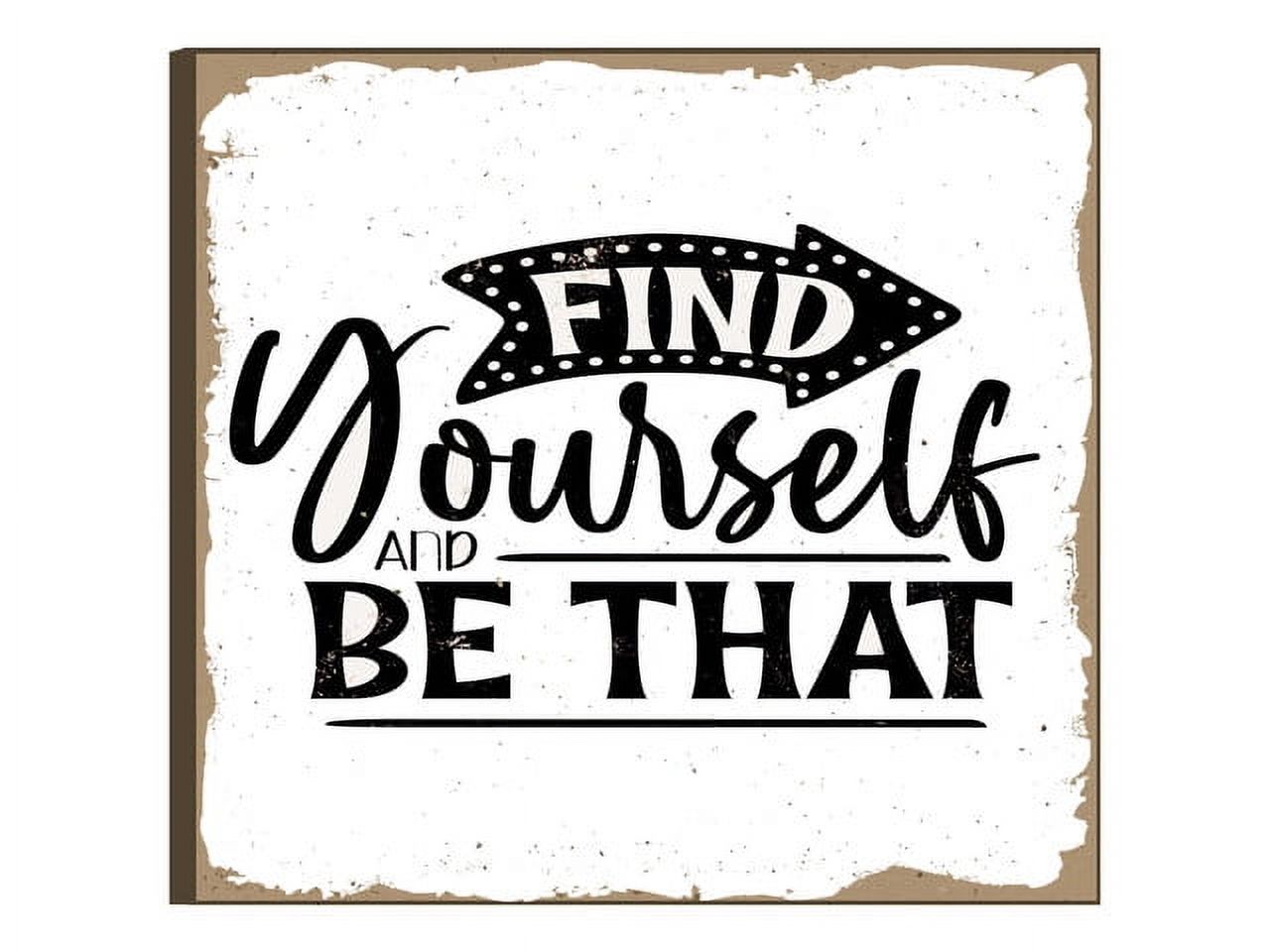 Inspirational Desk Sign Wall Hanging Find Yourself and Be That ...