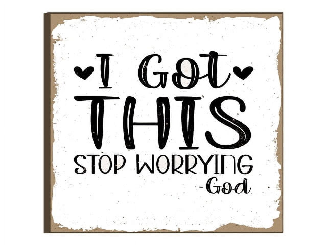 Inspirational Desk Sign Wall Hanging I Got This Stop Worrying God ...