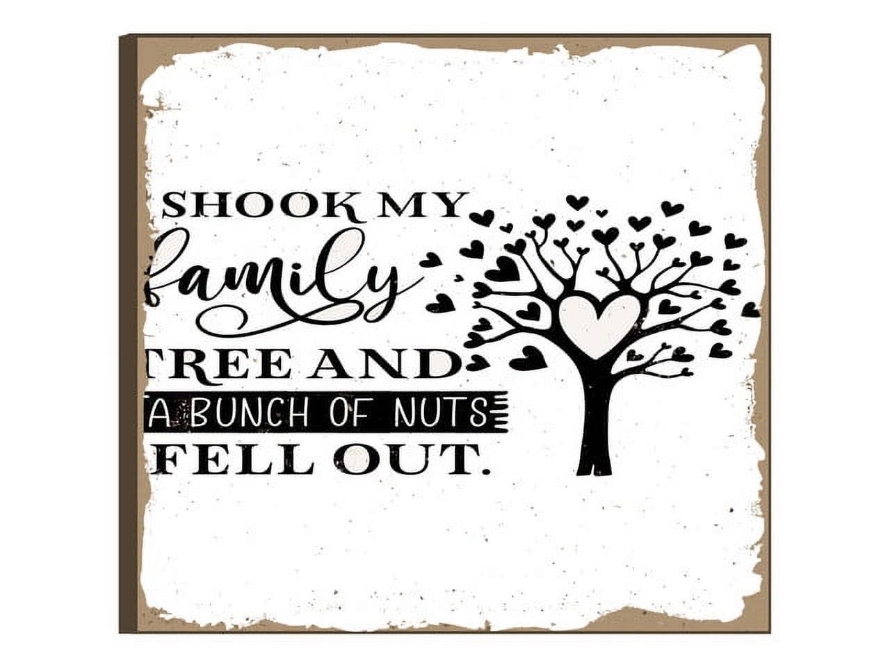 Inspirational Desk Sign Wall Hanging I Shook My Family Tree ...