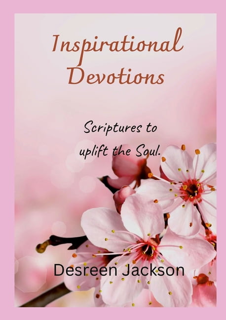 Inspirational Devotions: Scriptures to uplift the Soul., (Paperback ...