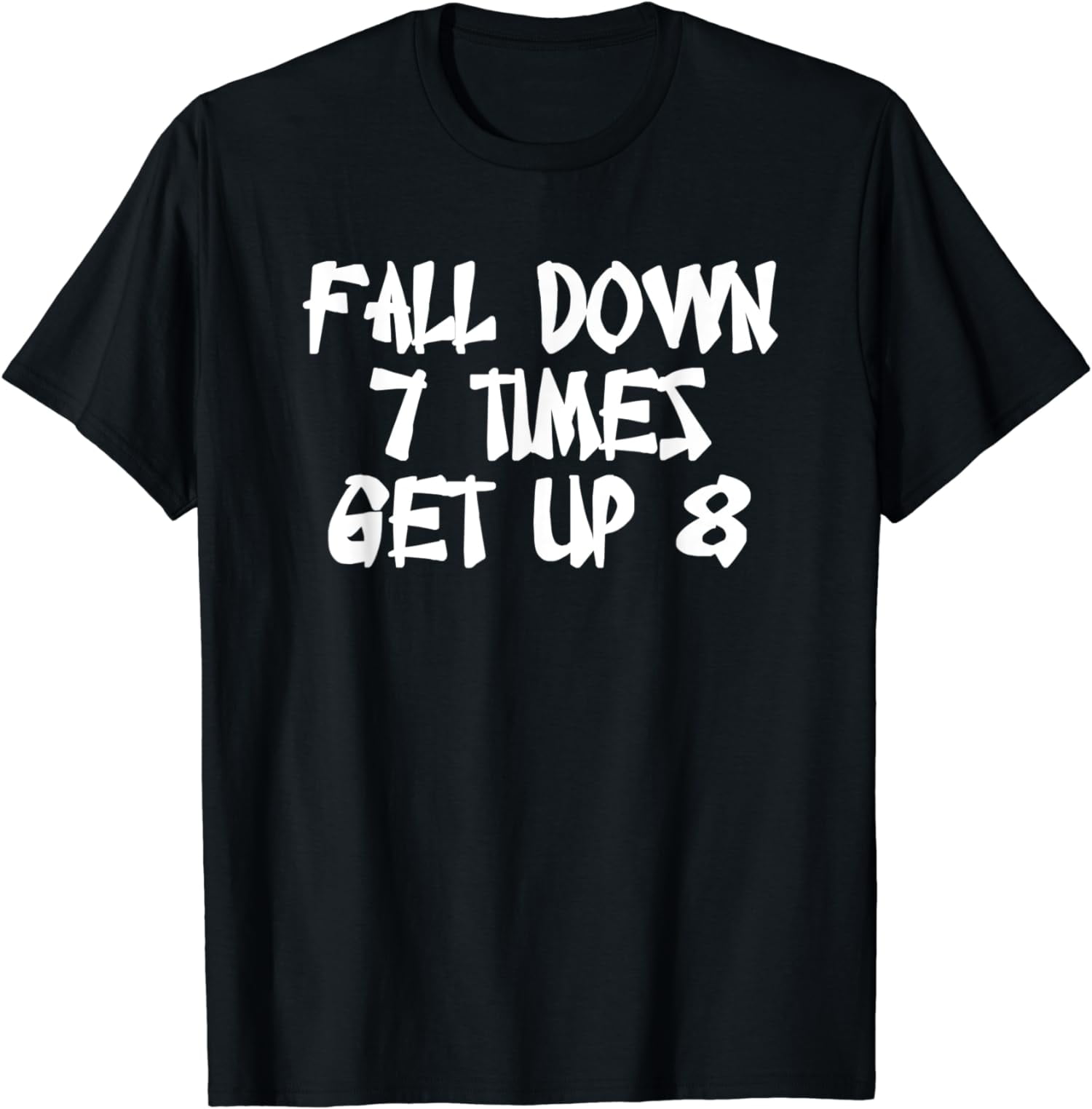 Inspirational Fall Down 7 Times Get Up 8 T-Shirt - Walmart.com