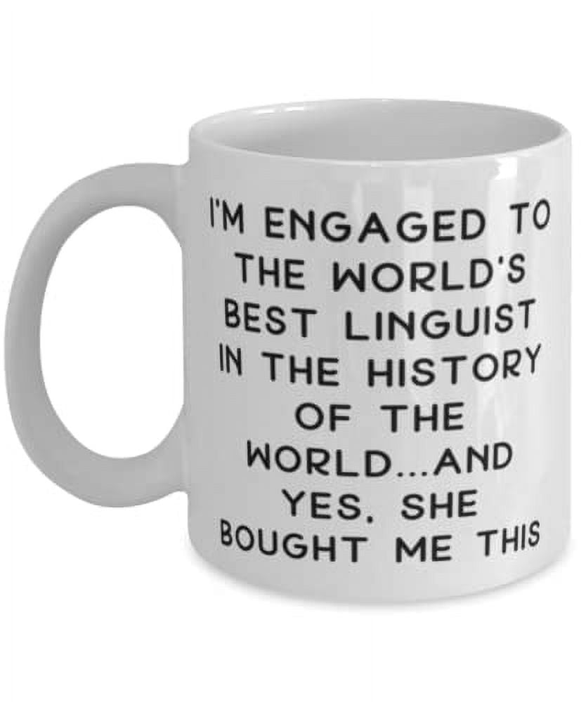 Inspirational Fiance 11oz Mug, I'm Engaged to the World's Best Linguist ...