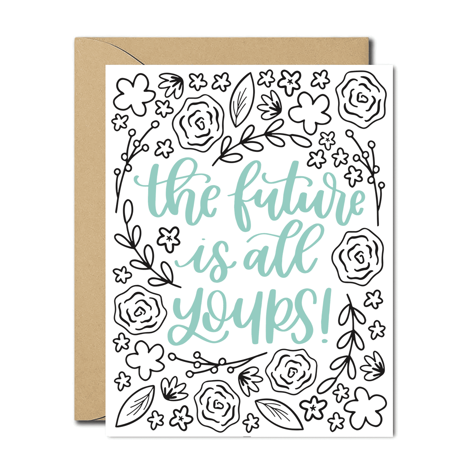 Inspirational Greeting Card – "The Future is All Yours!" Floral Design ...