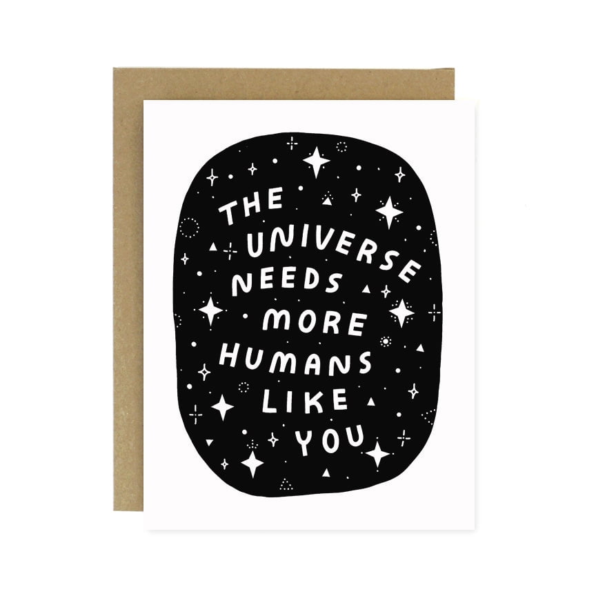 Inspirational Greeting Card – “The Universe Needs More Humans Like You ...
