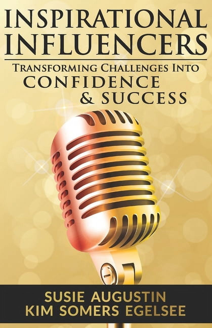 Inspirational Influencers: Transforming Challenges Into Confidence ...
