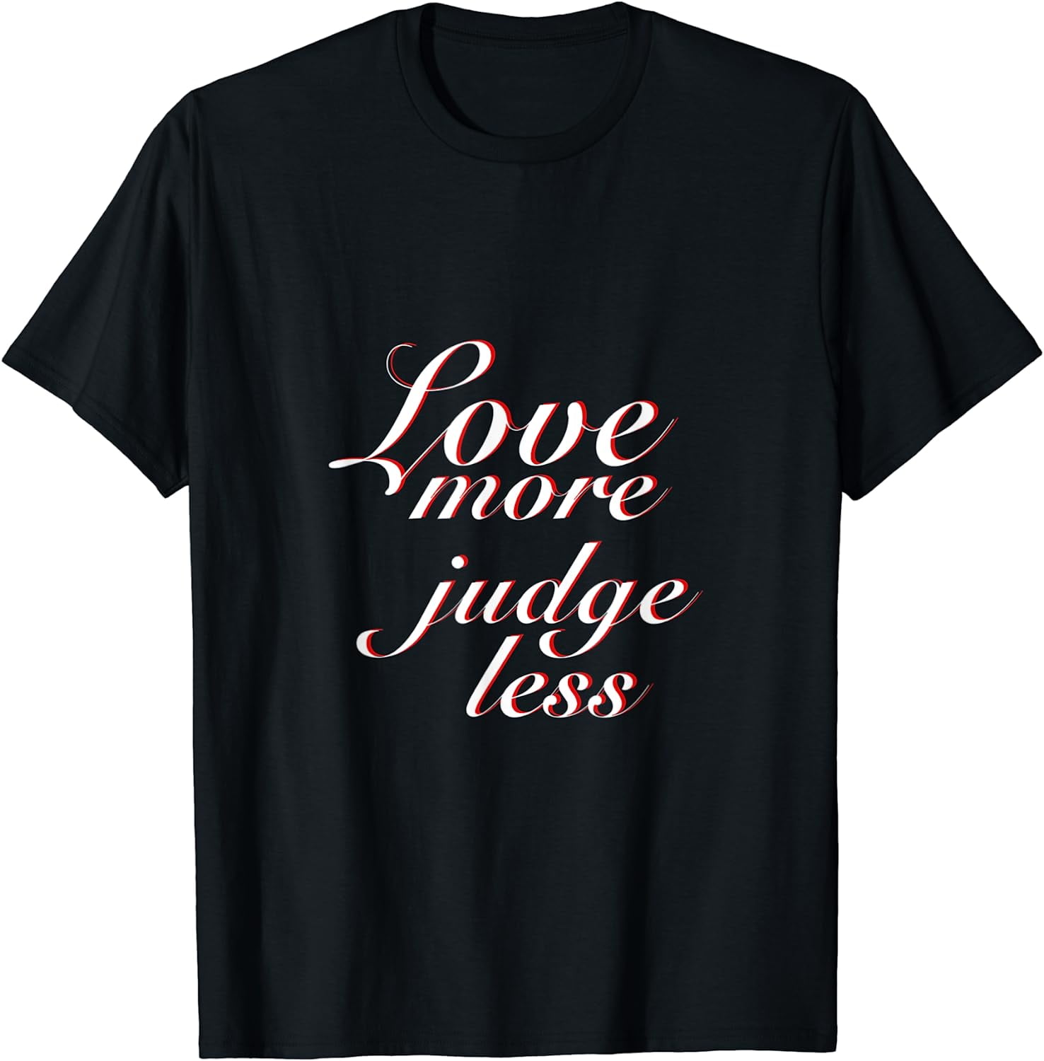 Inspirational Love More Judge Less Motivational Quote Shirt - Walmart.com