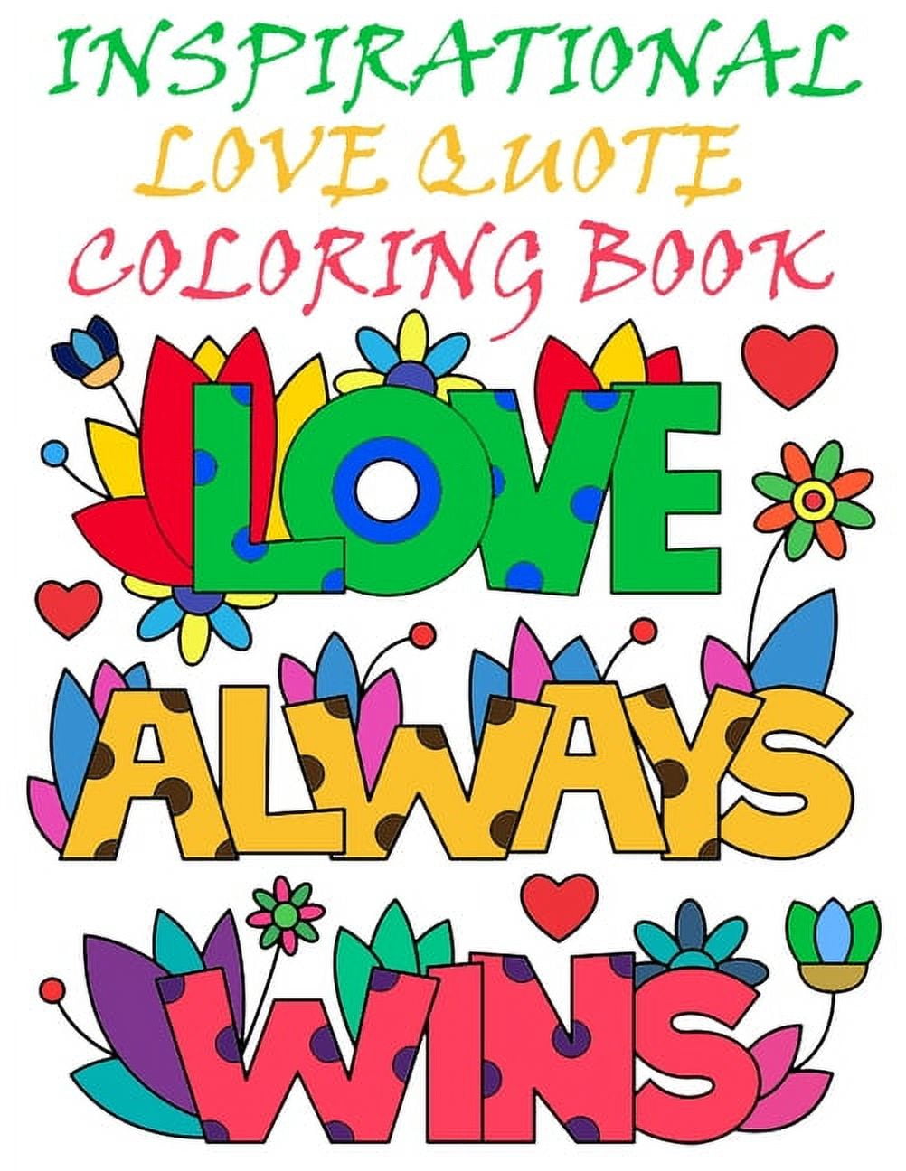 Inspirational Love Quotes Coloring Book: Adult Coloring Book of Romance ...