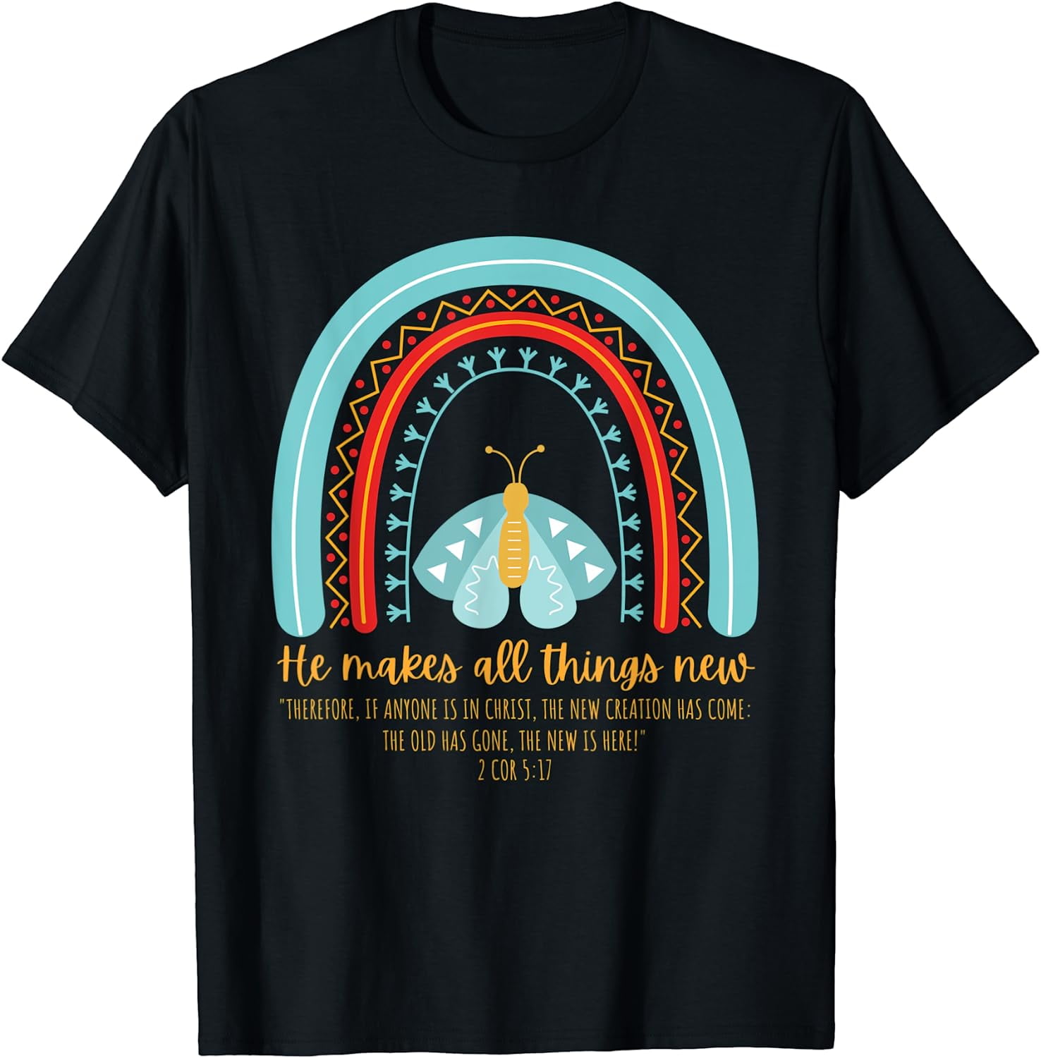 Inspirational Motivational TShirt He Makes All Things New T-Shirt Black ...