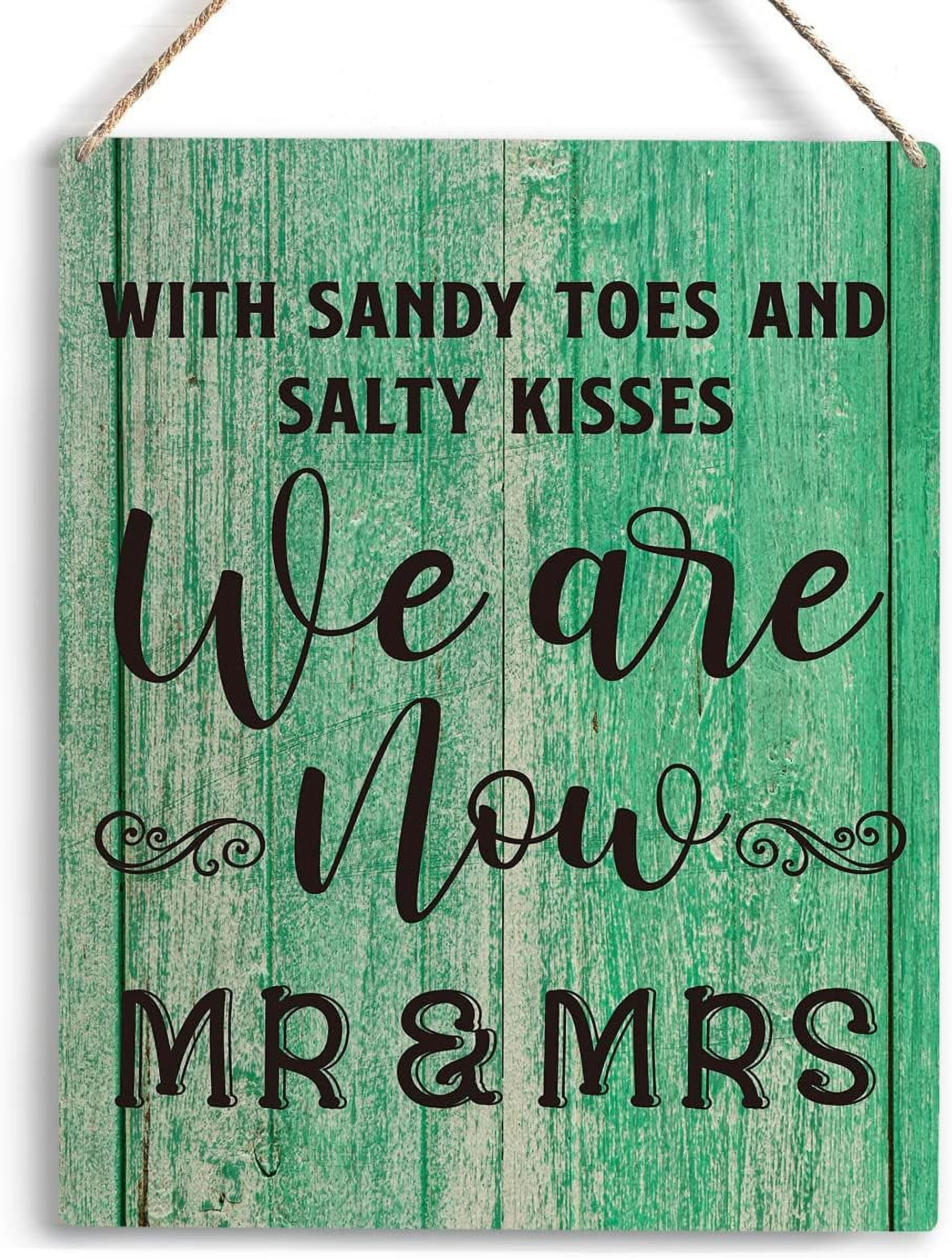 Inspirational Mr. And Mrs. Sign Sandy Toes And Salty Kisses We Are Now ...