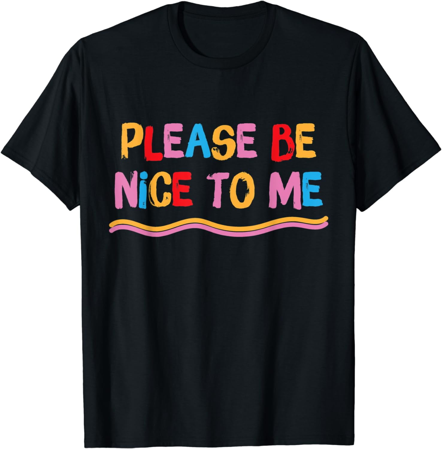 Inspirational Please Be Nice To Me Cute Positive Saying T-Shirt ...